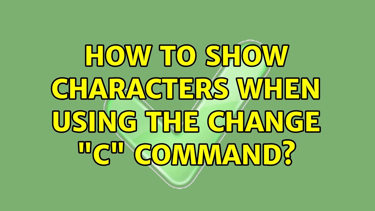 How to show characters when using the change "c" command? - YouTube
