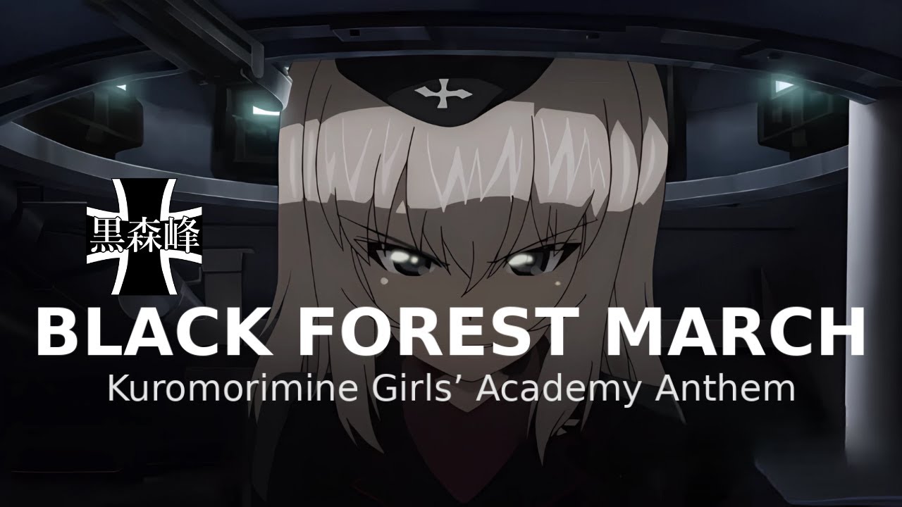 Black Forest March | Kuromorimine Girl's Academy Anthem | Girls Und ...