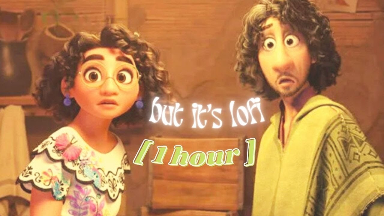 We Don't Talk About Bruno 【1 Hour loop】- but it's lofi from Encanto ...