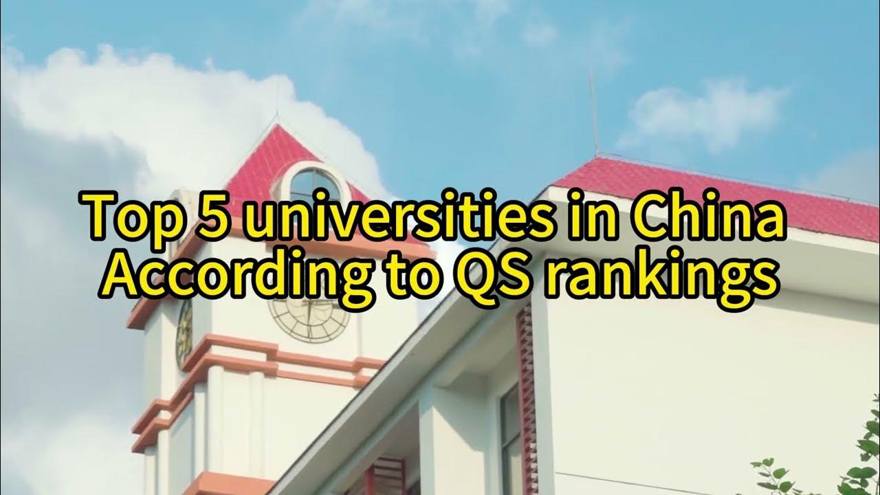 Top 5 Universities in China According to QS Rankings - YouTube