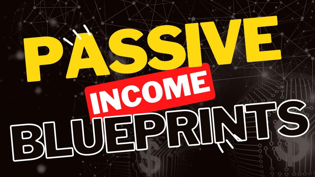 Passive Income Blueprints - YouTube