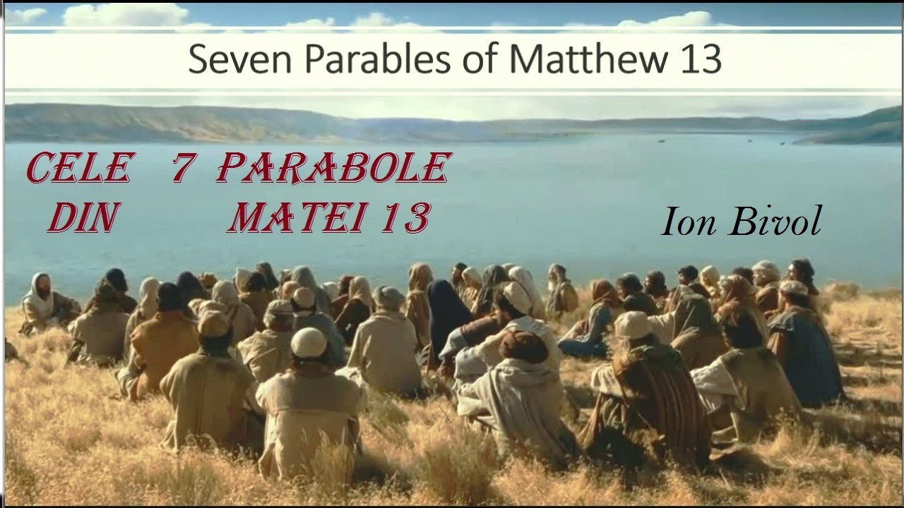 Cele 7 Parabole din Matei 13 - fr. Ion Bivol - YouTube