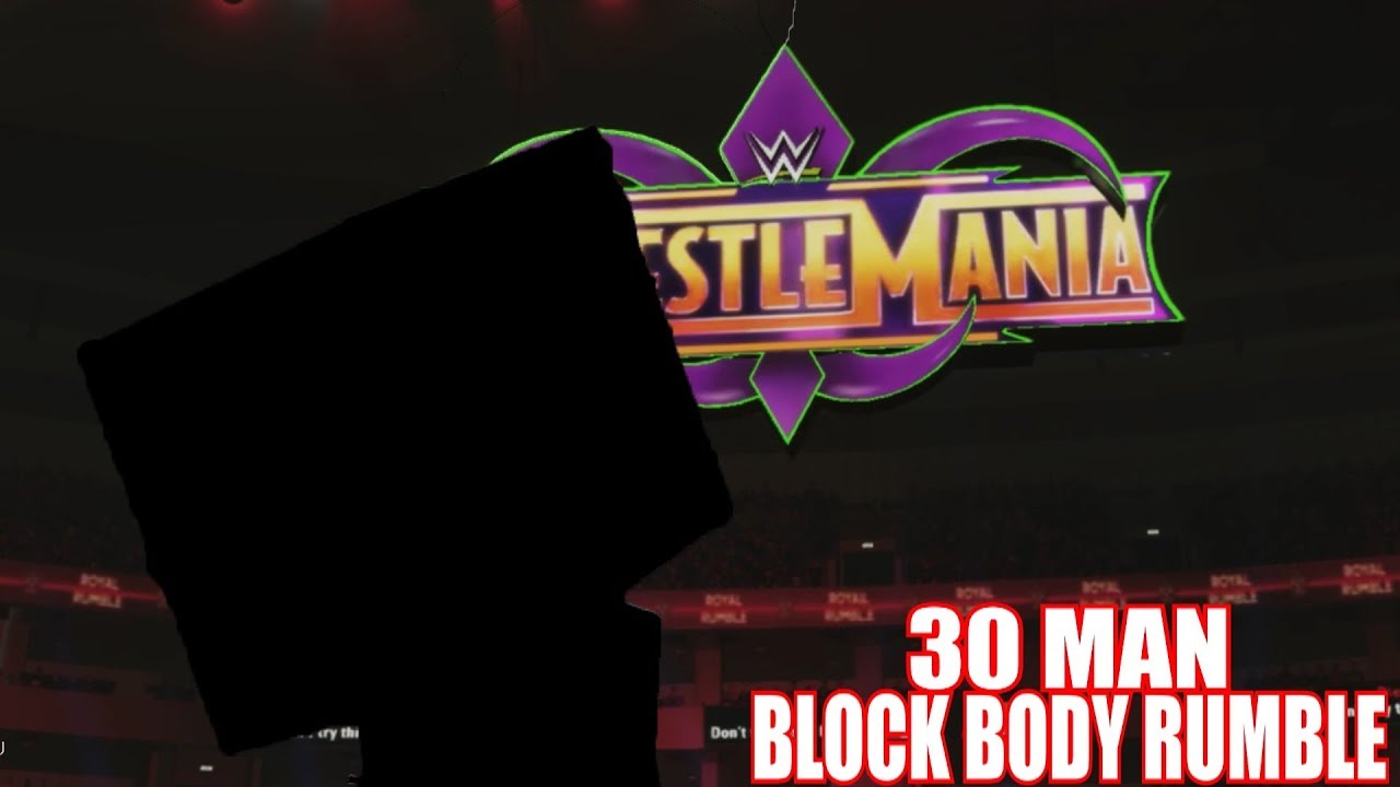30 MAN ROYAL RUMBLE BLOCK BODY EDITION - WWE 2K19 - YouTube
