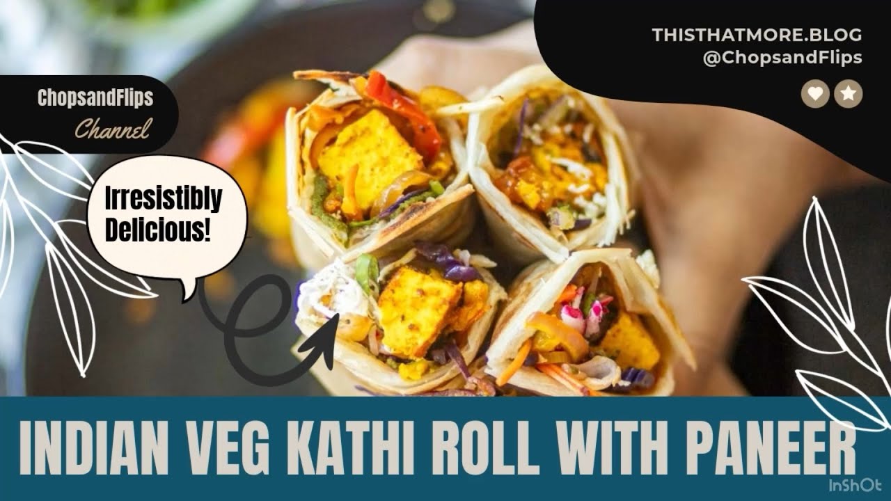 Kathi Rolls: The Best Indian Street Food (Vegetarian Recipe) - YouTube