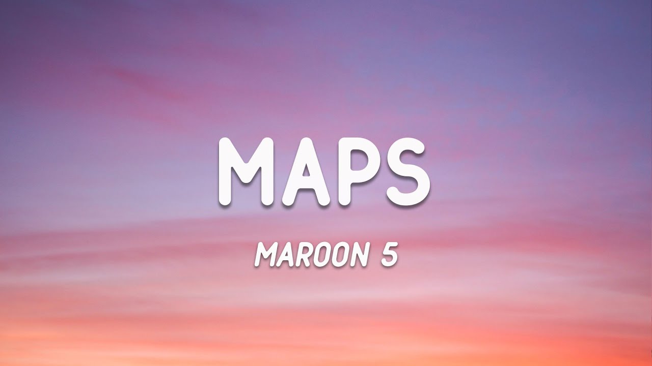 Maps - Maroon 5 (Lyrics) - YouTube