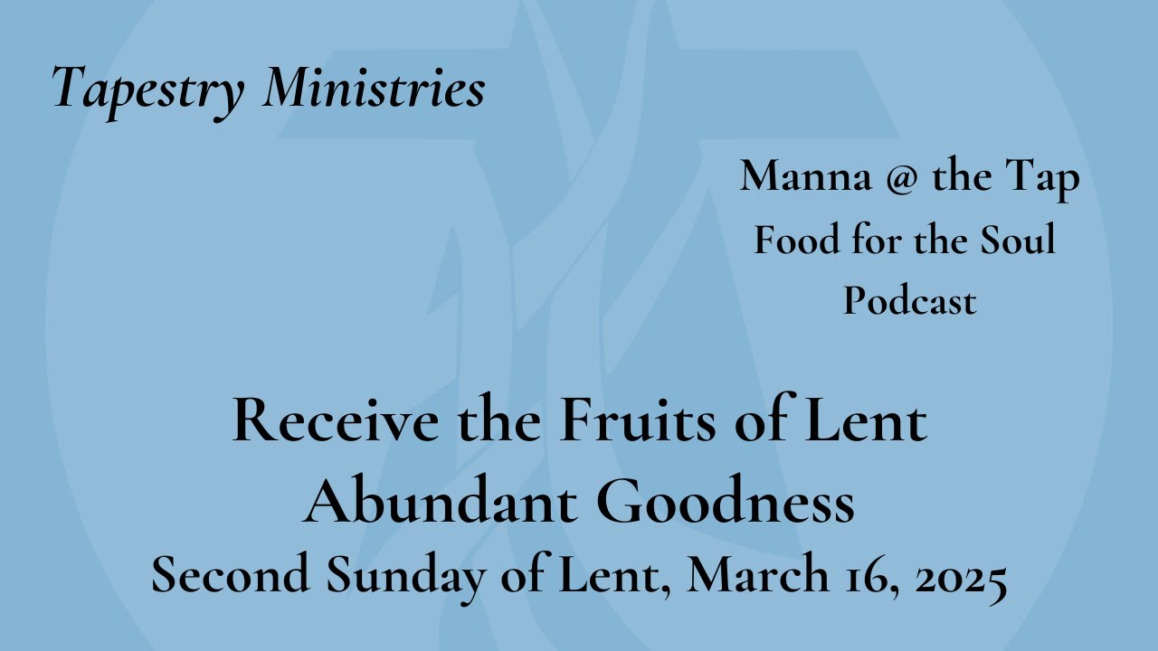 Receive the Fruits of Lent - God’s Abundant Goodness - YouTube