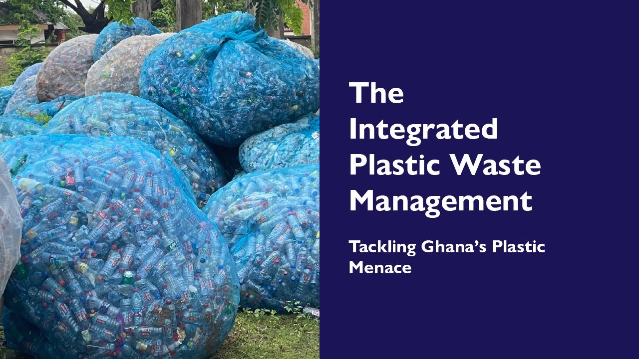 Integrated Plastics Waste Management - Ghana - YouTube