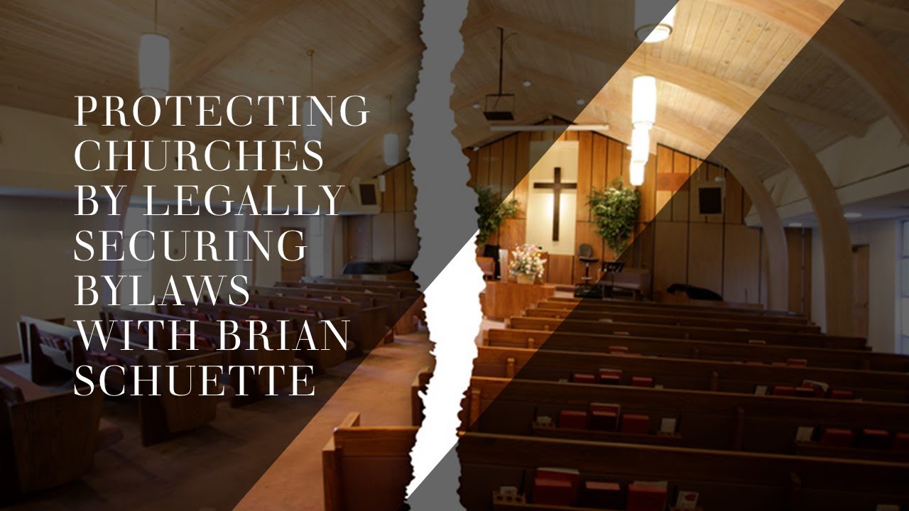 Protecting Churches By Legally Securing Bylaws With Brian Schuette protecting-churches-by-legally-securing-bylaws-with-brian-schuette