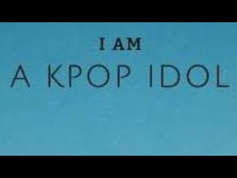 Kpop idolü olduğunu hayal et tek bölümlük• AÇIKLAMA