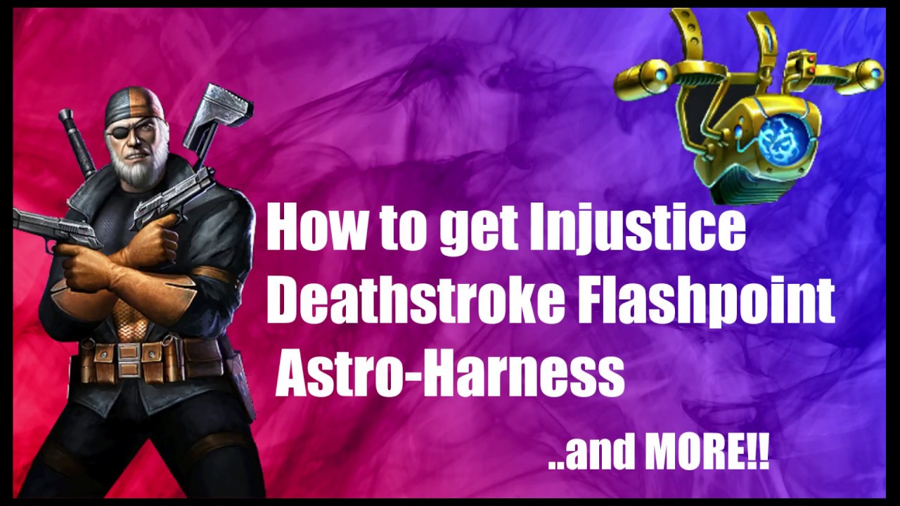 Injustice 2.15 - How to get Flashpoint Deathstroke & Astro-Harness ...