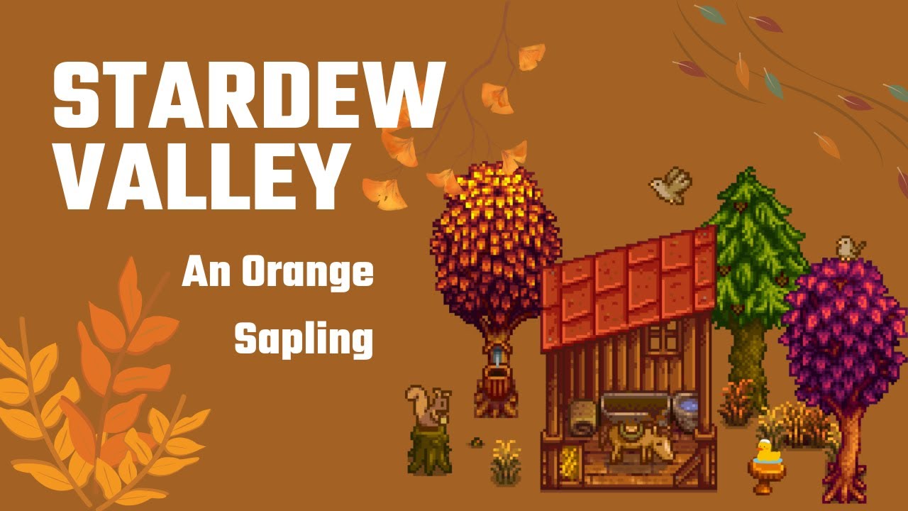 An Orange Sapling | Stardew Valley | Base Game | Part 21 - YouTube