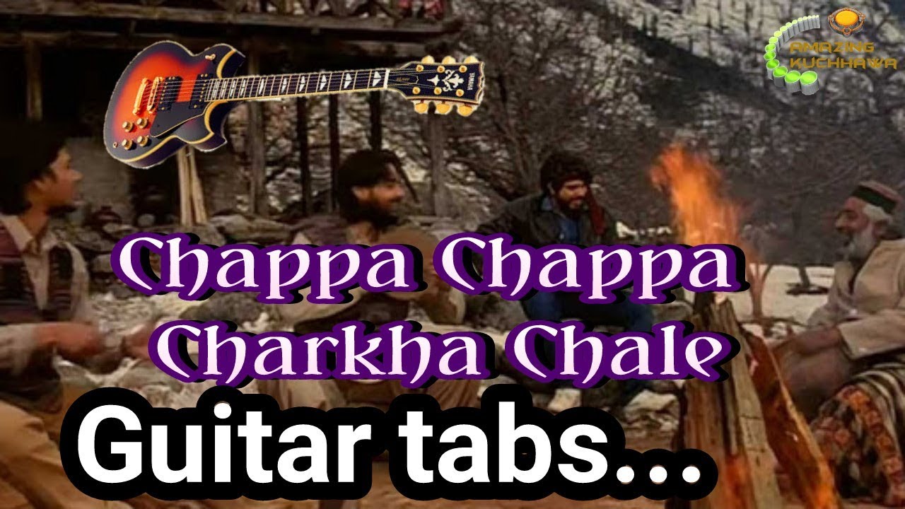 Chappa Chappa Charkha Chale Guitar Tabs. Machis movie song play on ...
