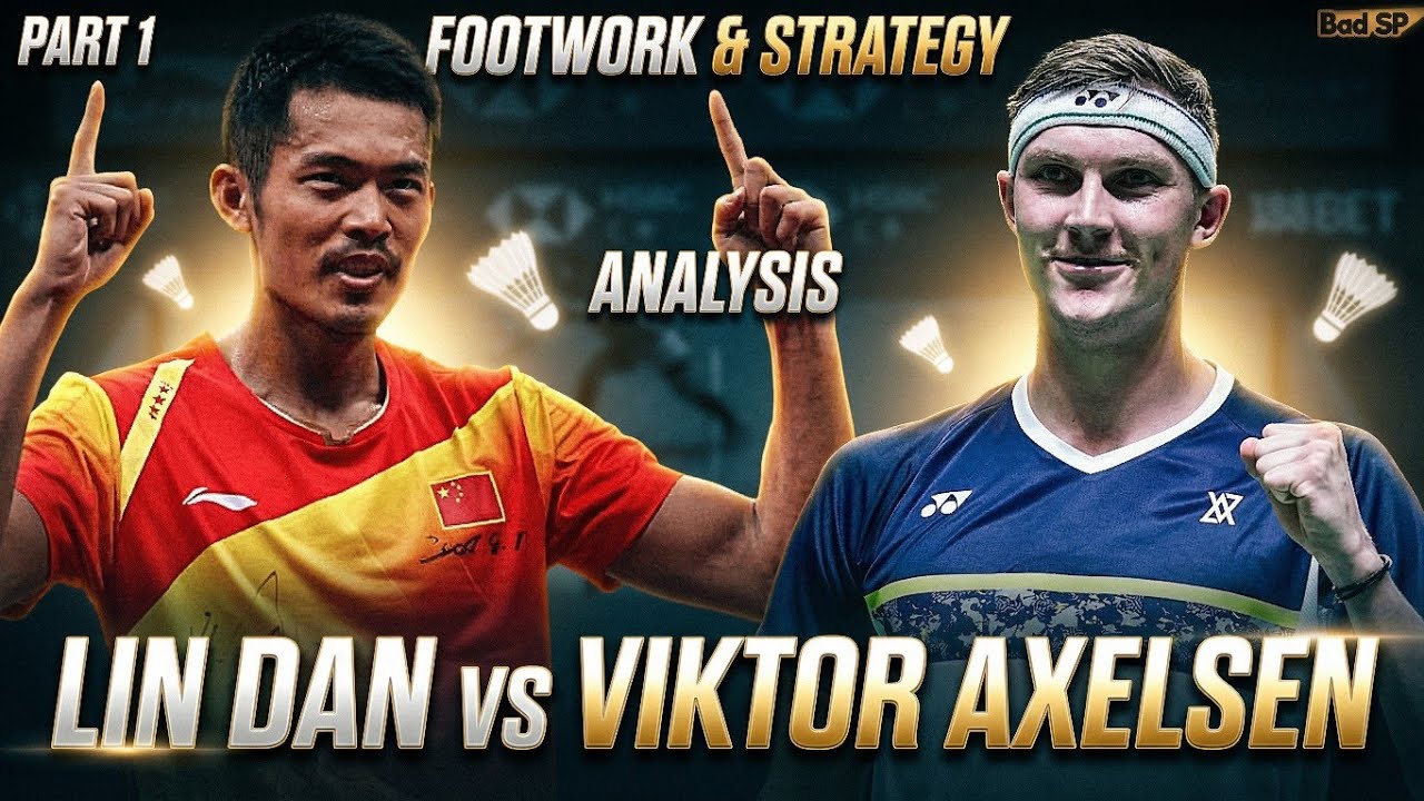 Lin Dan vs Viktor Axelsen 2019 Badminton Game Analysis & Breakdown ...