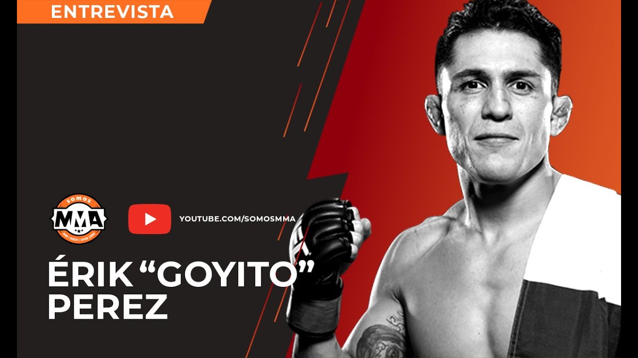Entrevista a Érik "Goyito" Pérez (19/08/2020) - SOMOS MMA - YouTube