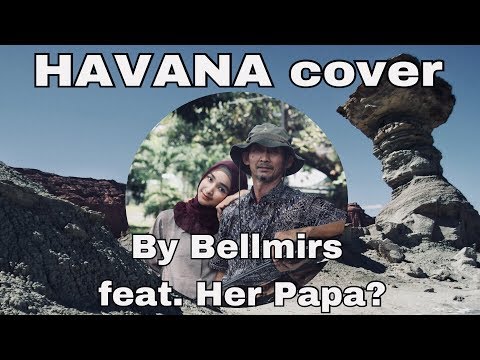 Havana (Camila Cabello) - Covered by Bellmirs Feat. Papa (instagram)