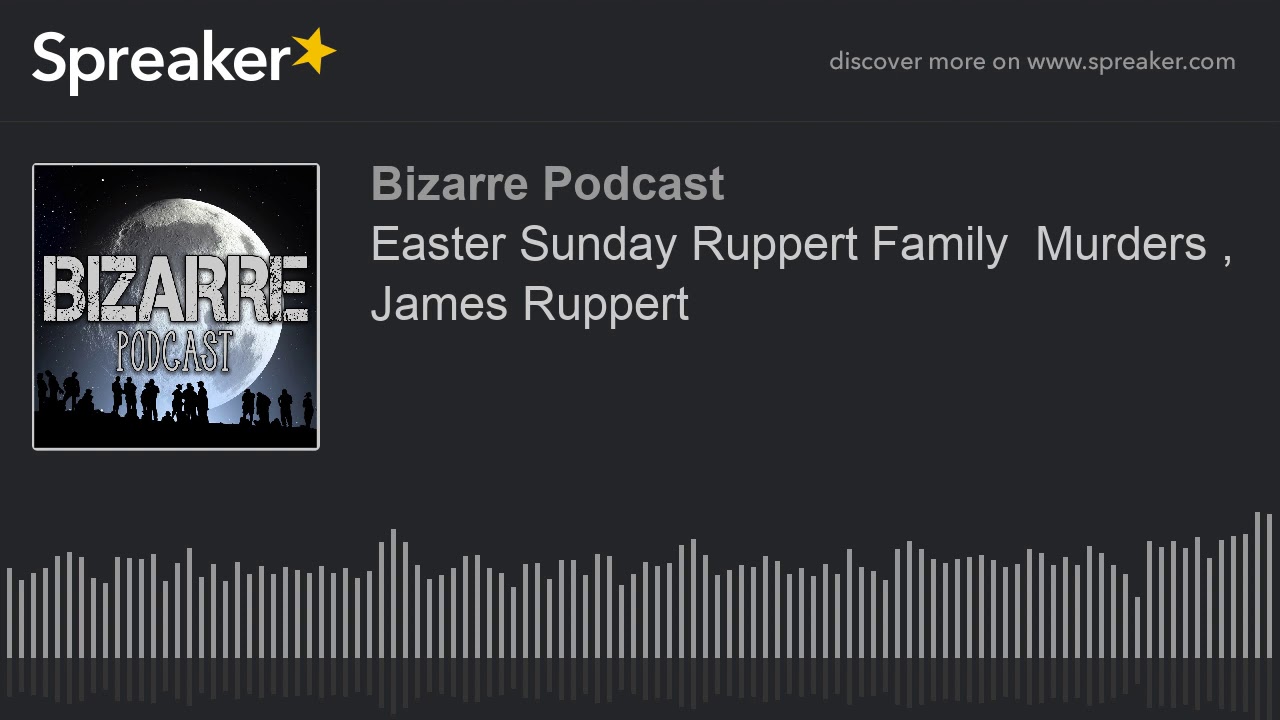 Easter Sunday Ruppert Family Murders , James Ruppert (part 1 of 2 ...