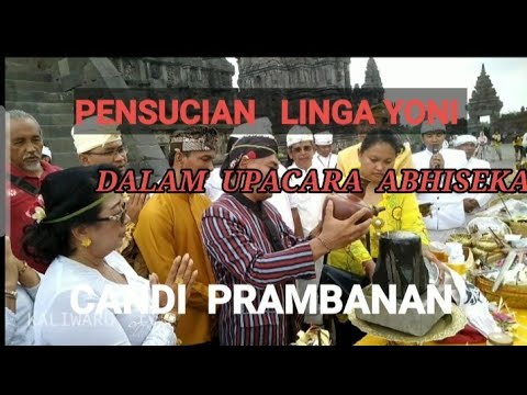 Liputan kusus pensucian LiNGGA YONI dalam upacara ABHISEKA candi Prambanan - YouTube