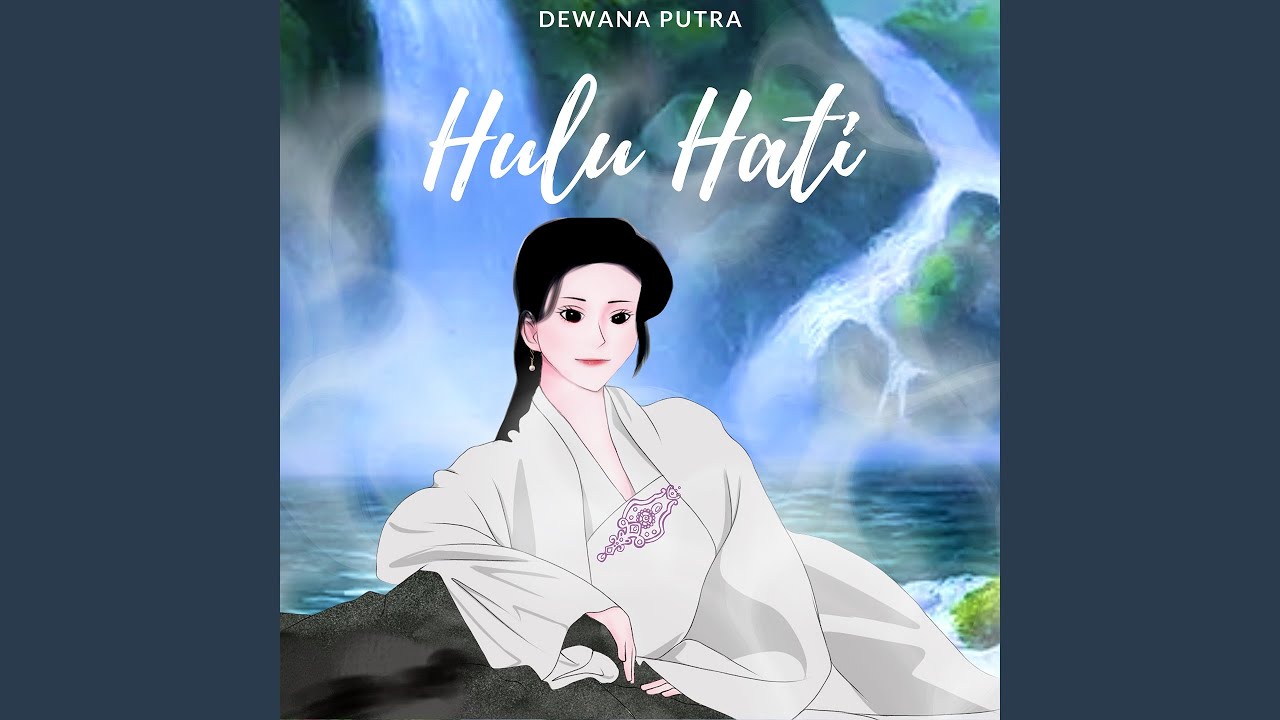 Hulu Hati - YouTube