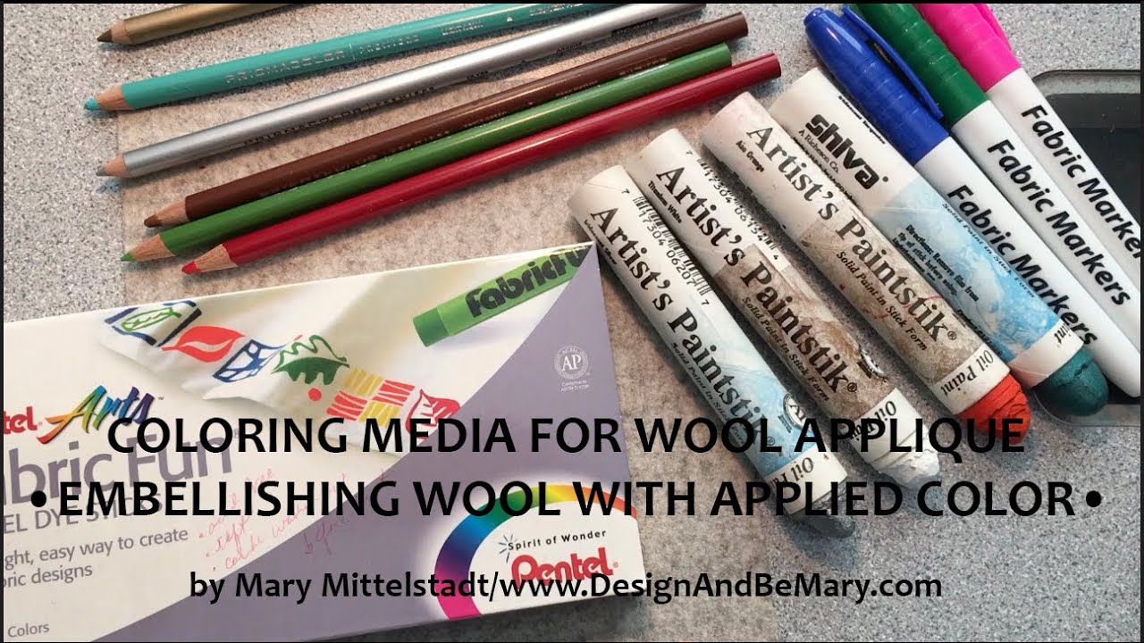 Coloring Media For Wool Appliqué: Embellishing with Applied Color - YouTube