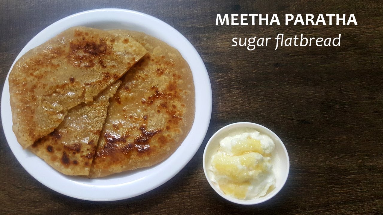 Meetha Paratha /Sugar Paratha / Perfect Meetha Paratha - YouTube