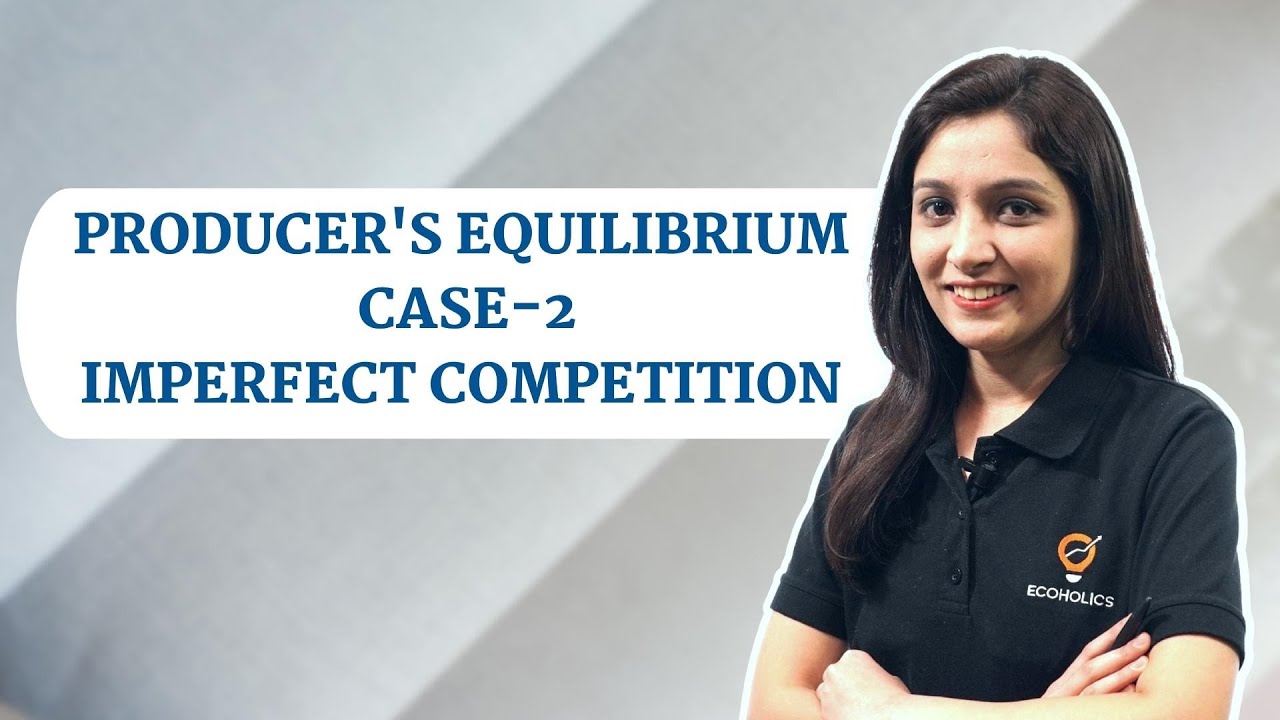 Producer's Equilibrium | MR-MC Approach | Imperfect Competition - Case ...