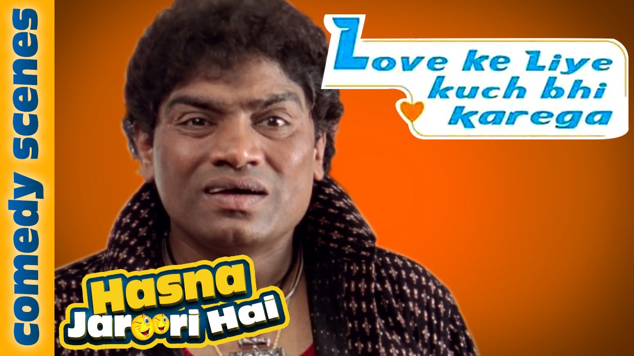 Hasna Zaroori Hai - Featuring Johnny Lever As Aslam Bhai - Love Ke Liye ...