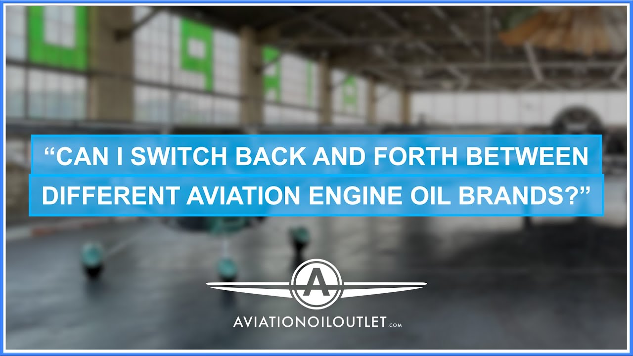 Can I Switch Between Aviation Engine Oil Brands? | Aviation Myth Busted ...