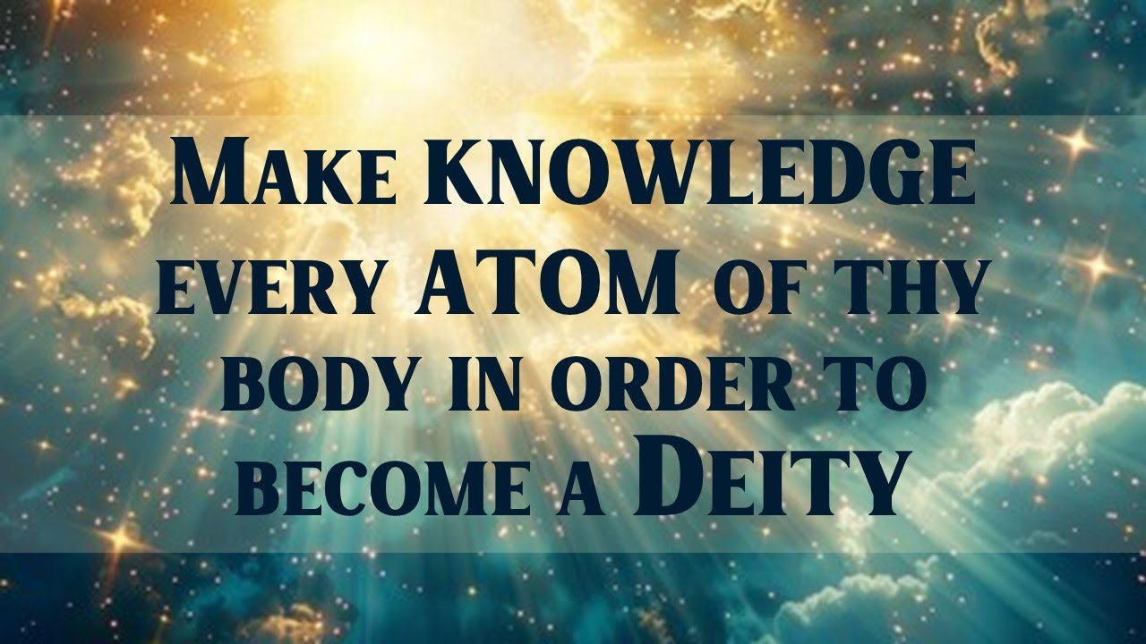 E185 Make knowledge every atom of thy body in order to become a deity # ...