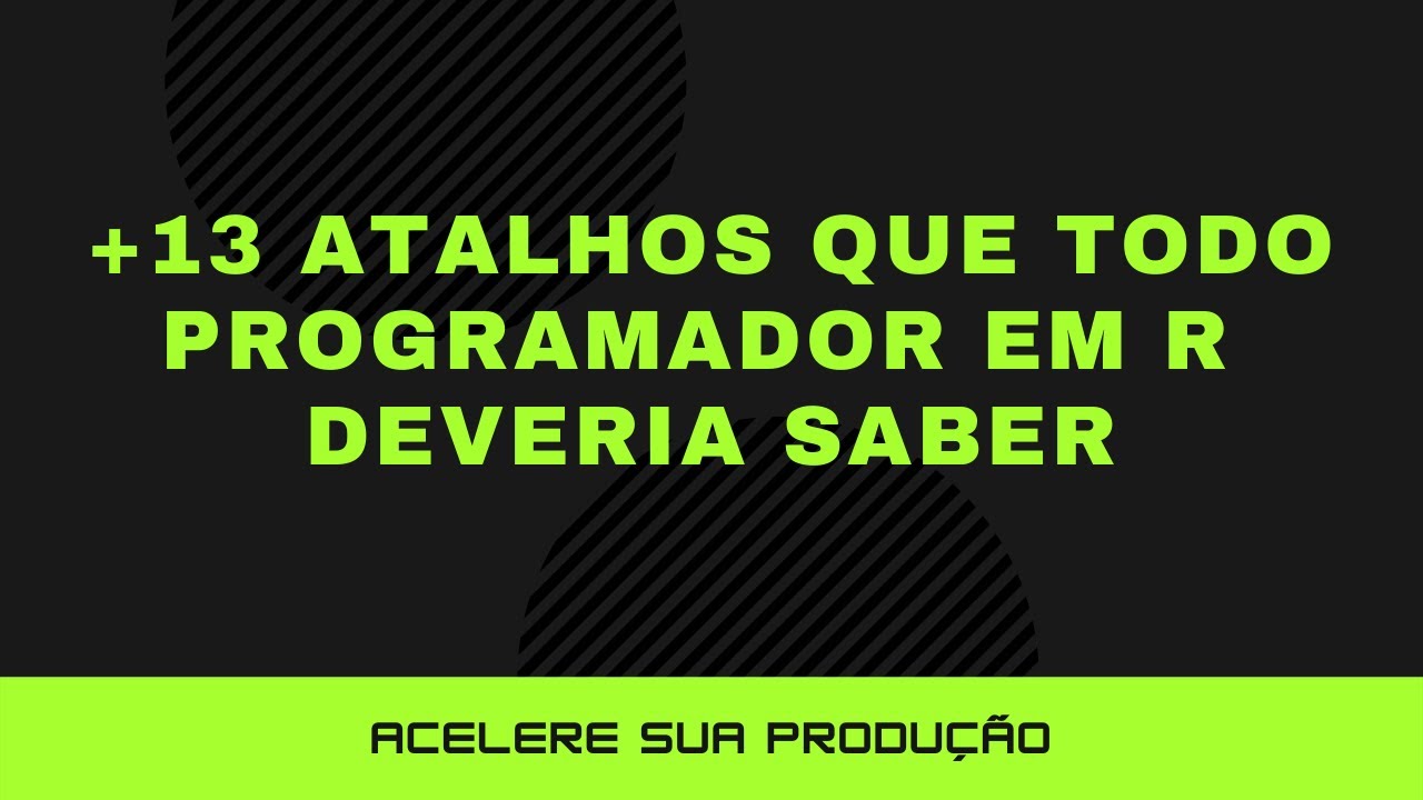 Mais 13 Atalhos e Dicas que todo Programador em R Deveria Saber - YouTube