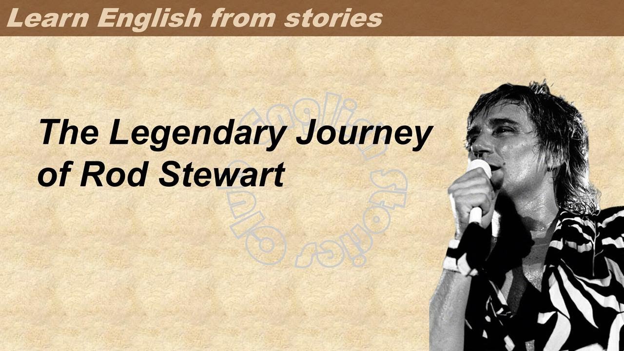 0110 | Rod Stewart | Learn English through stories | Graded Reader 3 ...