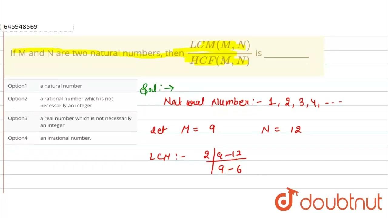 If M and N are two natural numbers, then (LCM(M,N))/(HCF(M,N)) is ...