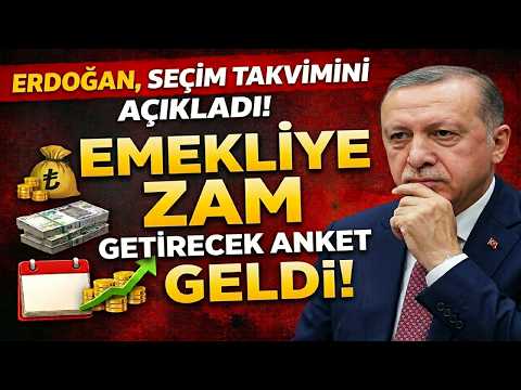 EMEKLİYE ZAM GETİRECEK ANKET GELDİ! ERDOĞAN, SEÇİM TAKVİMİNİ AÇIKLADI!