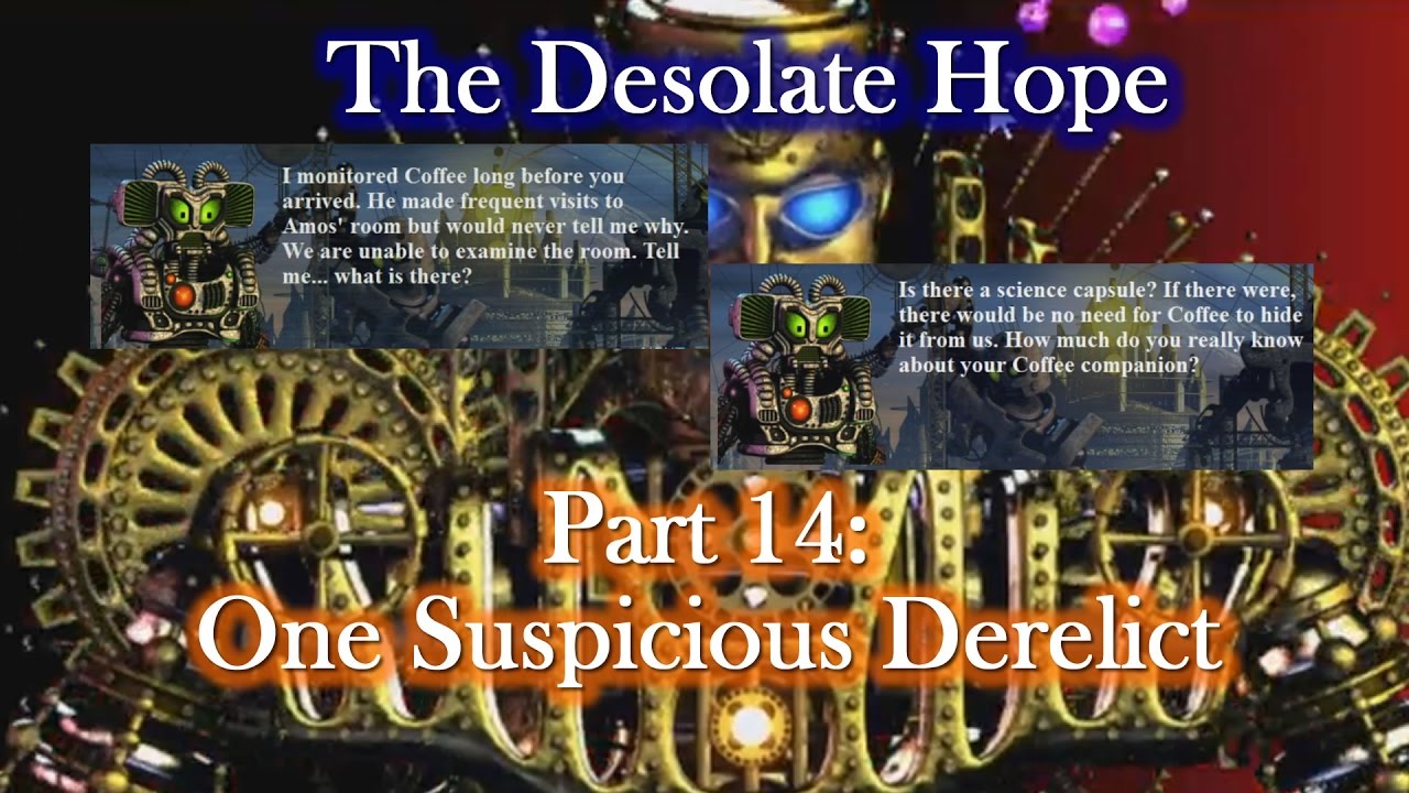 One Suspicious Derelict - The Desolate Hope (Part 14) - YouTube