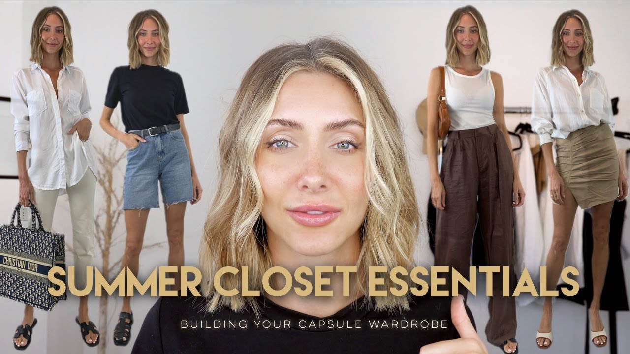 SUMMER WARDROBE ESSENTIALS | building a capsule closet - YouTube