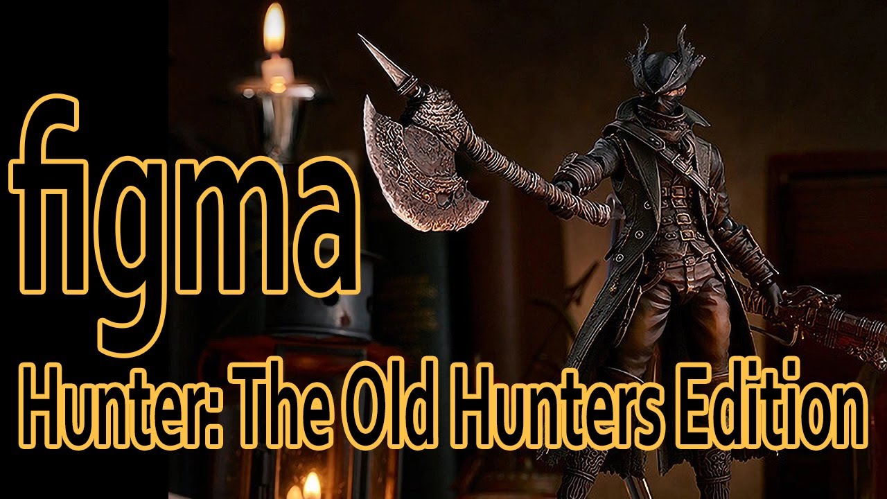figma Hunter: The Old Hunters Edition - YouTube