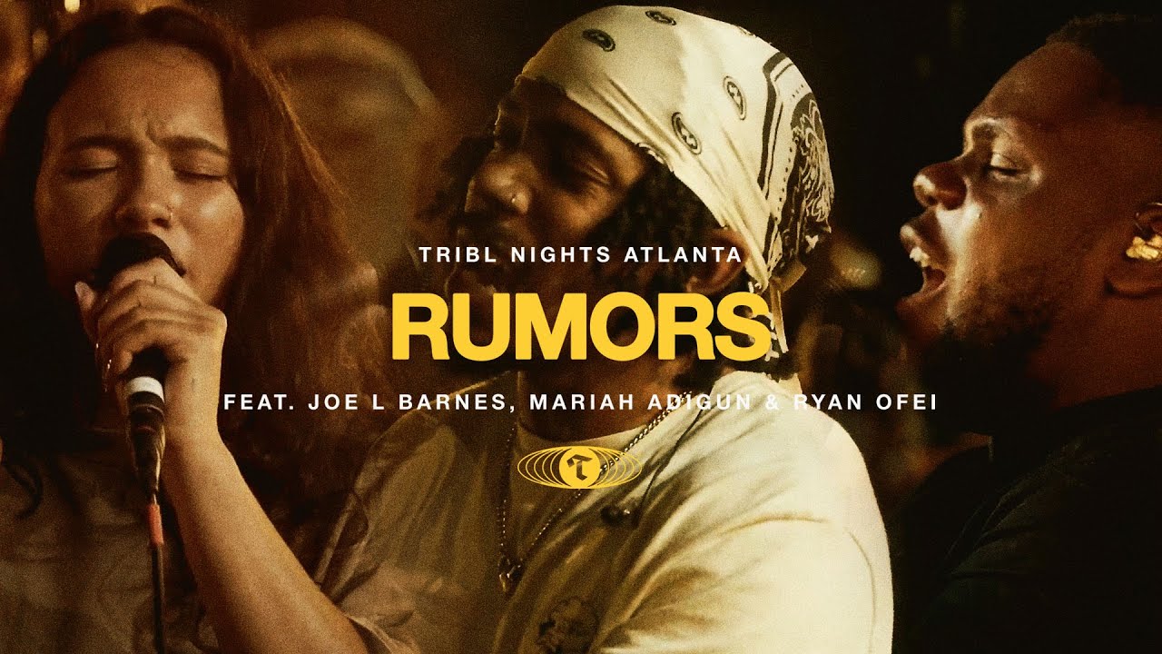 Rumors (feat. Joe L Barnes, Mariah Adigun & Ryan Ofei) | TRIBL ...