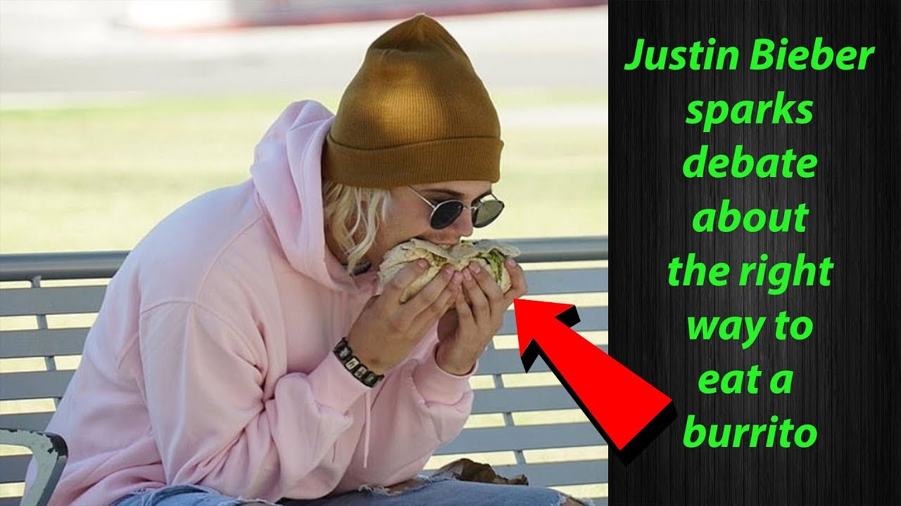 Justin Bieber sparks debate about the right way to eat a burrito - YouTube
