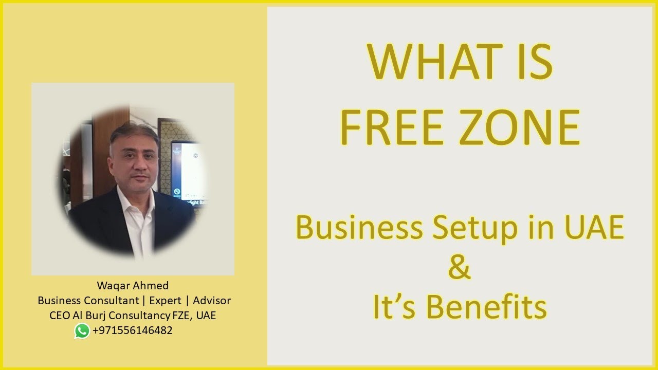 What is Free Zone Business Setup in Dubai, UAE & it's Benefits - YouTube