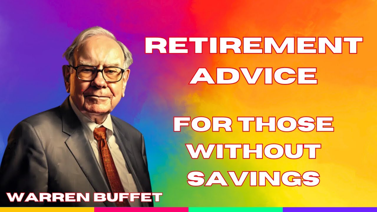 Warren Buffett's Retirement Advice for Those Without Savings at 40 ...