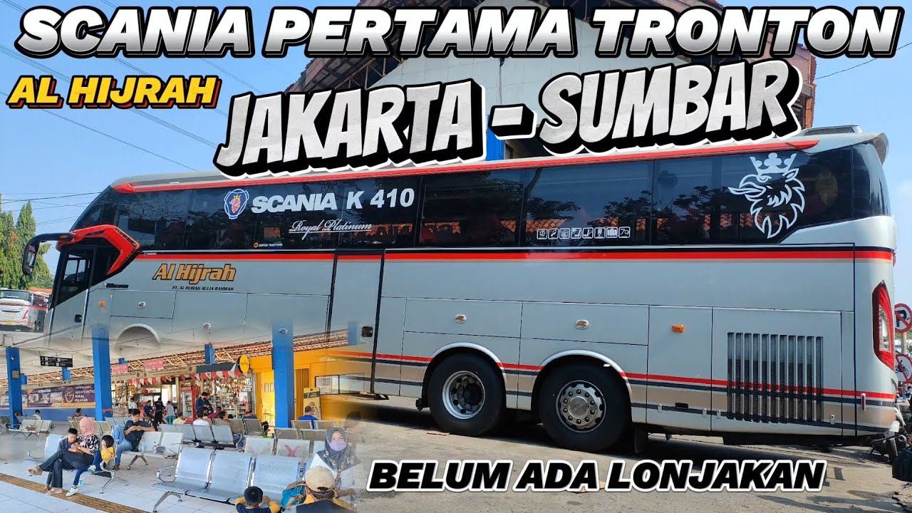 BUS AL HIJRAH SCANIA PERTAMA YANG MELINTAS JAKARTA-SUMBAR || 15 HARI ...