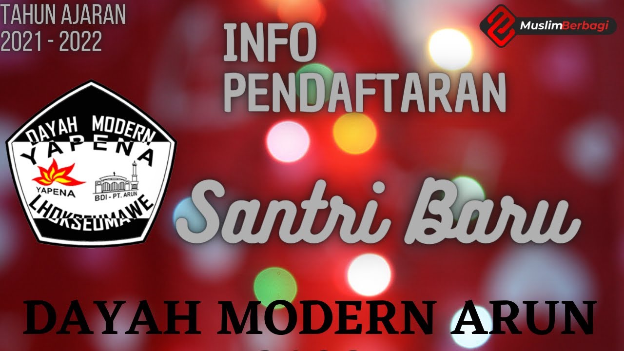 Info Pendaftaran Santri Baru DAYAH MODERN ARUN LHOKSEUMWE tahun Ajaran ...