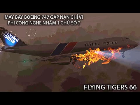 MÁY BAY GẶP NẠN CHỈ VÌ PHI CÔNG NGHE NHẦM 1 CHỮ SỐ ? | FLYING TIGERS 66 ...