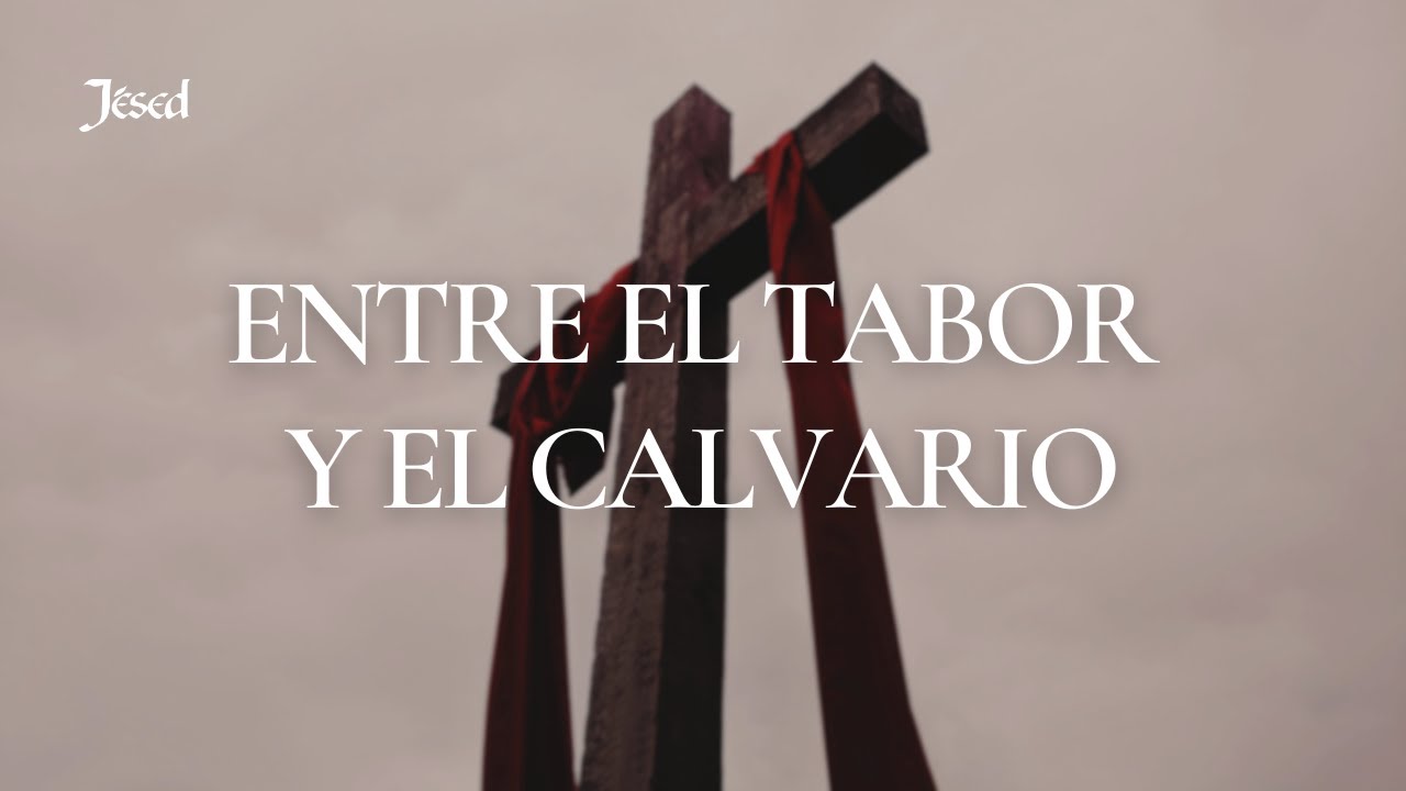 Entre el Tabor y el Calvario - Jésed Acordes - Chordify