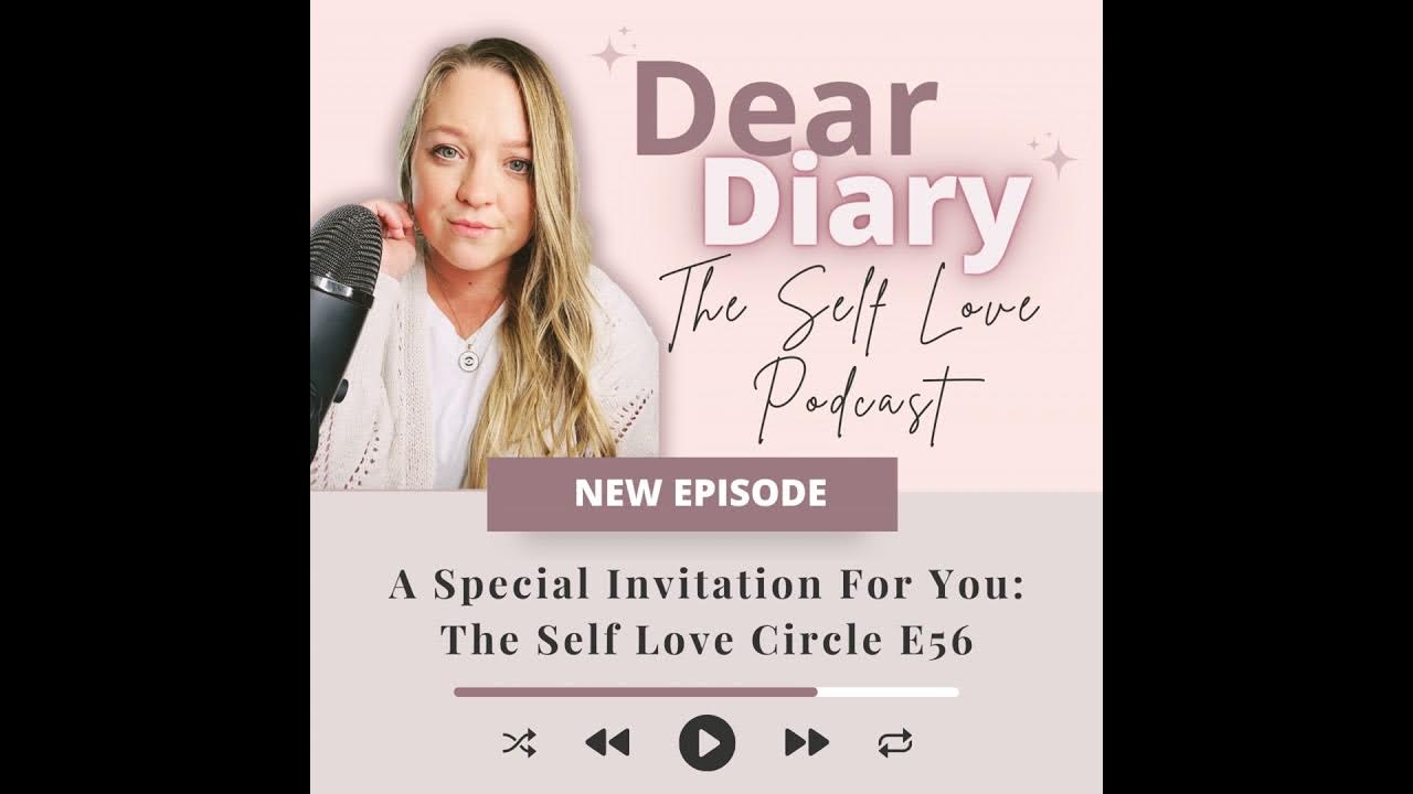 A Special Invitation For You: The Self Love Circle E56 - YouTube