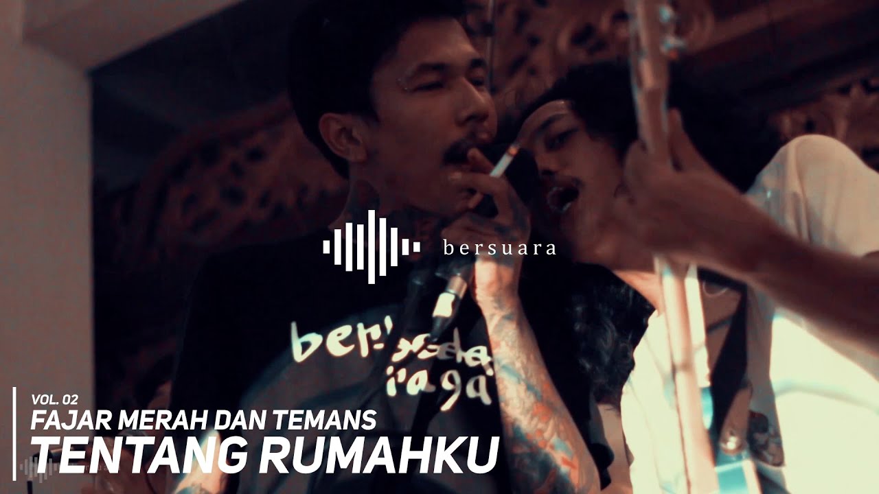 Fajar Merah dan Temans - Tentang Rumahku (Bersuara Vol. 01) - YouTube Music