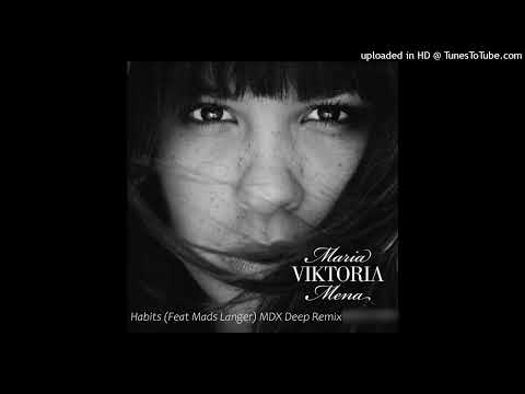 Maria Mena feat Mads Langer - Habits (MDX Deep Remix) (2018)