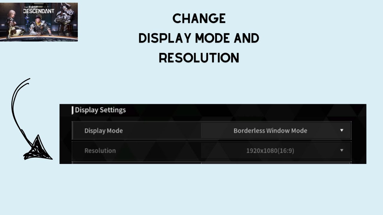 How to change Display mode and Resolution settings in The First ...