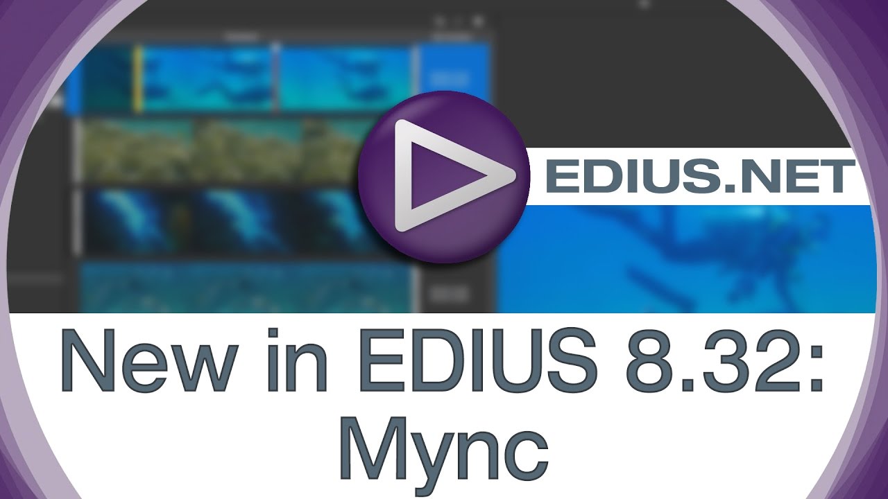 EDIUS.NET Podcast - New in EDIUS 8.32: Mync Media Player and Simple-To ...