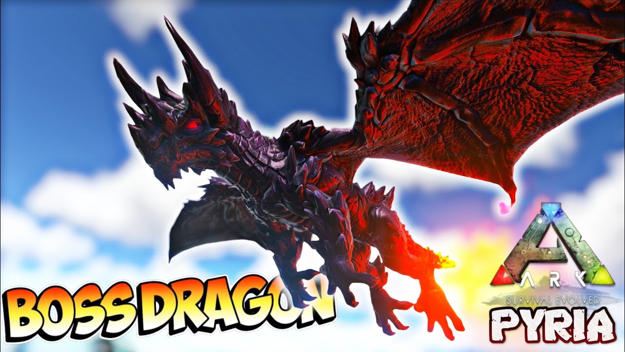 THIS IS THE STRONGEST DRAGON BOSS IN ARK PYRIA -Ark Survival Evolved ...