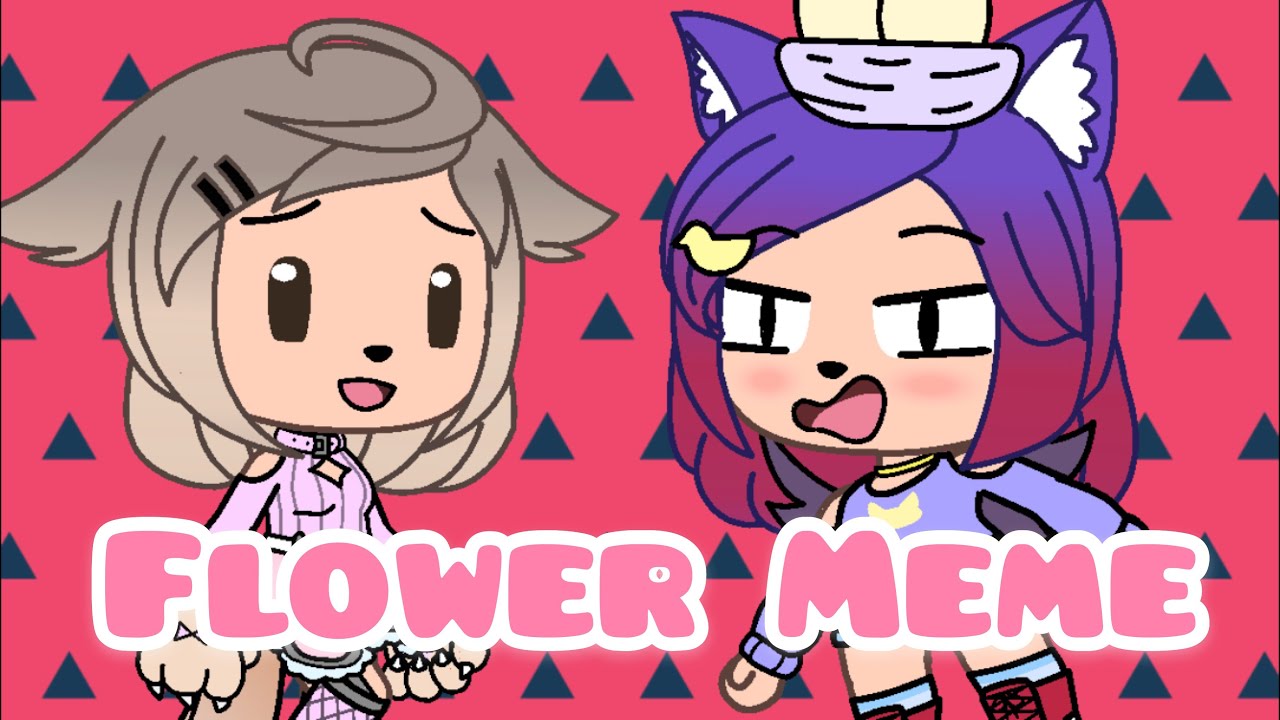 ||Flower Meme|| - YouTube